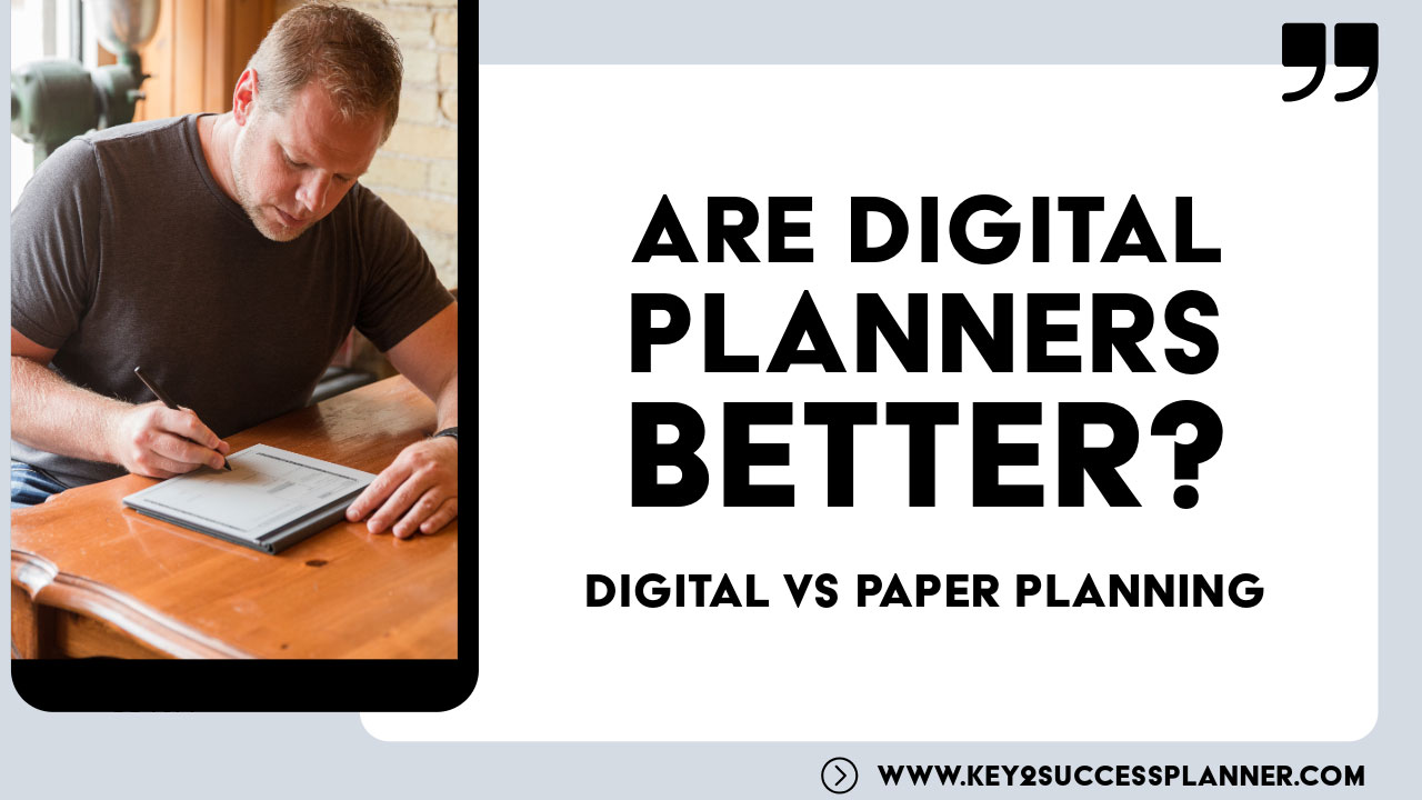 2026 Digital Planners vs. Paper: Key2Success Insights