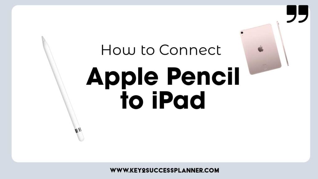How to Connect Apple Pencil to ipad – Branden Bodendorfer – Key2Success