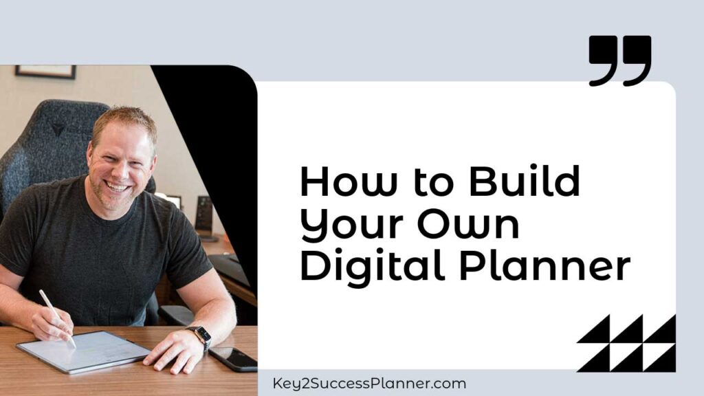 How to Build Your Own Digital Planner for Your Needs - 5 Great Tips