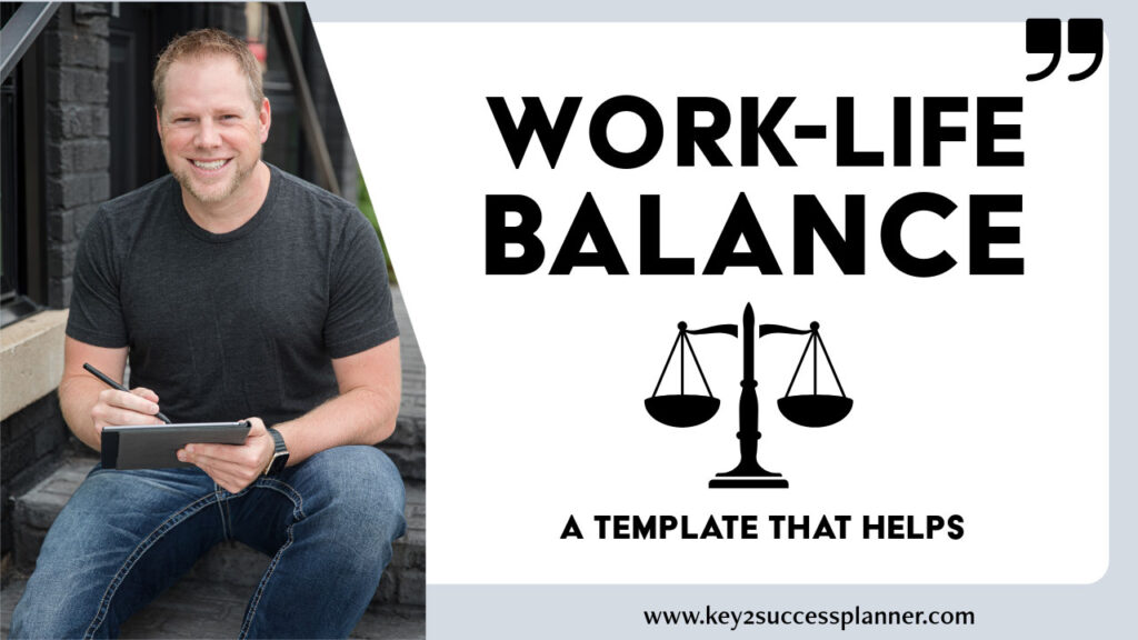 Work-Life Balance Template by Key2Success: Start Today!