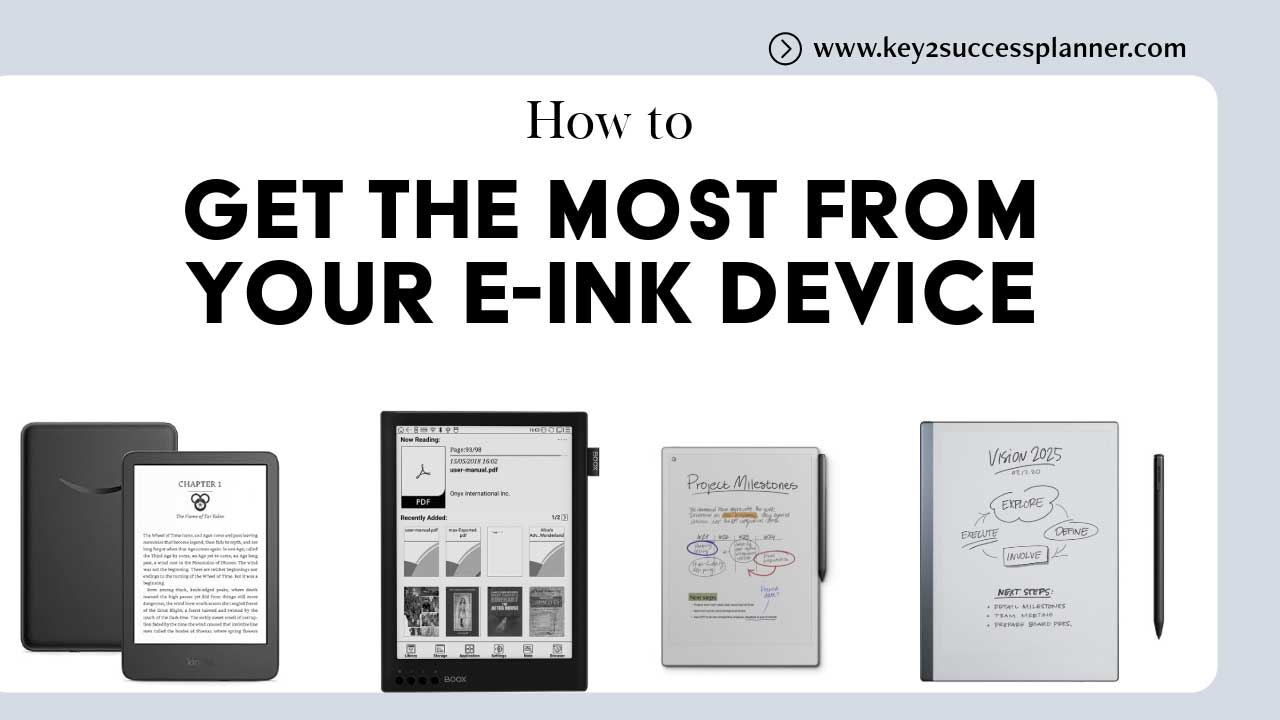 Get the Most from Your E-Ink Device in 2025 with Key2Success