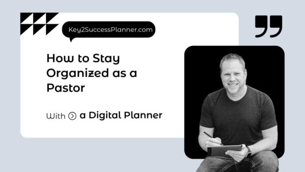 How to Stay Organized as a Pastor with a Digital Planner